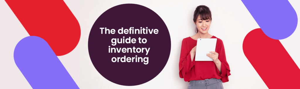 The definitive guide to inventory ordering | Netstock