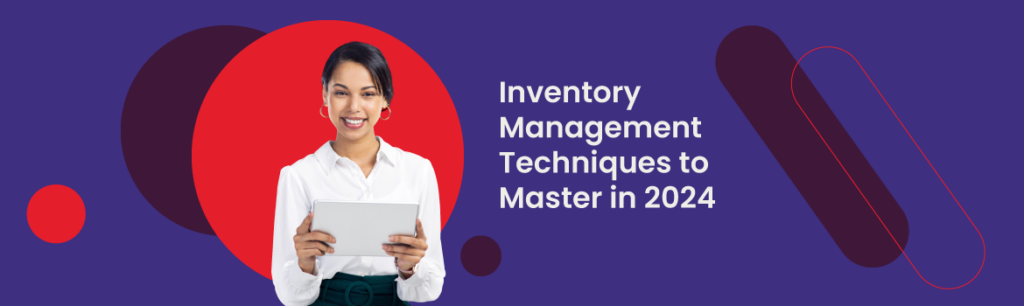 Inventory Management Techniques to Master in 2024 | Netstock