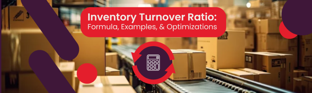 Inventory Turnover Ratio: Formula, Examples, & Optimizations | Netstock