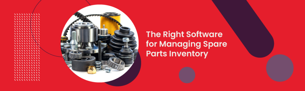 How to select the right software for managing spare parts inventory ...