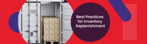 Best Practices for Inventory Replenishment | Netstock