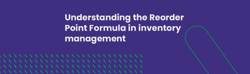 Understanding the Reorder Point Formula in Inventory Management | Netstock