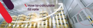 Mastering Fill Rate: The Key to Inventory Success | Netstock