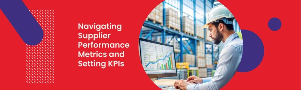 Tips For Navigating Supplier Performance Metrics and Setting KPIs ...