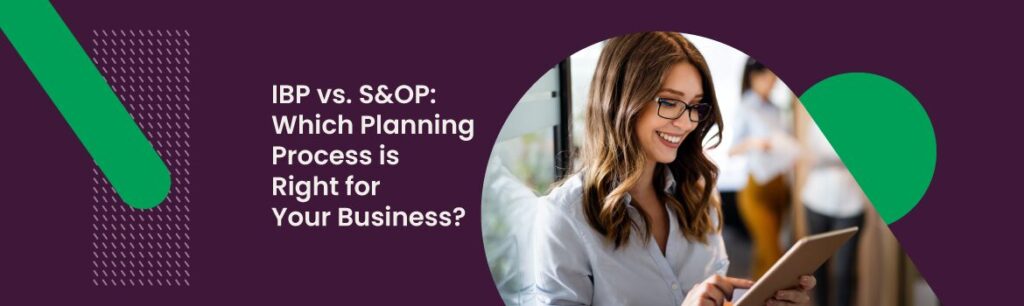 IBP vs. S&OP: Which Planning Process is Right for Your Business? | Netstock