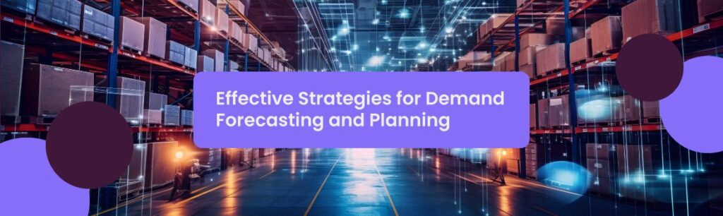 Effective Strategies for Demand Forecasting and Planning | Netstock