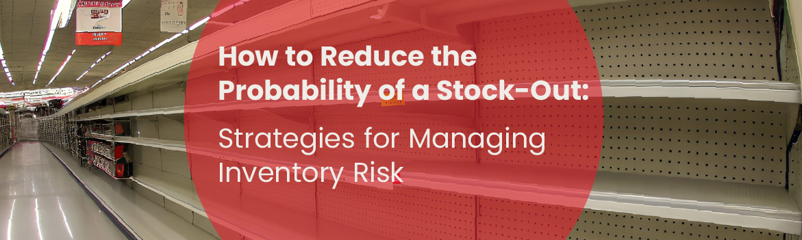 How to Reduce the Probability of a Stock-Out: Strategies for Managing ...