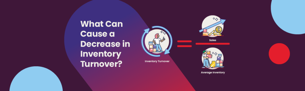What Can Cause a Decrease in Inventory Turnover? | Netstock