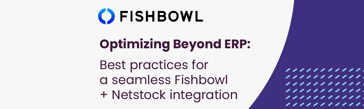 Fishbowl ERP Integration Best Practices | Netstock